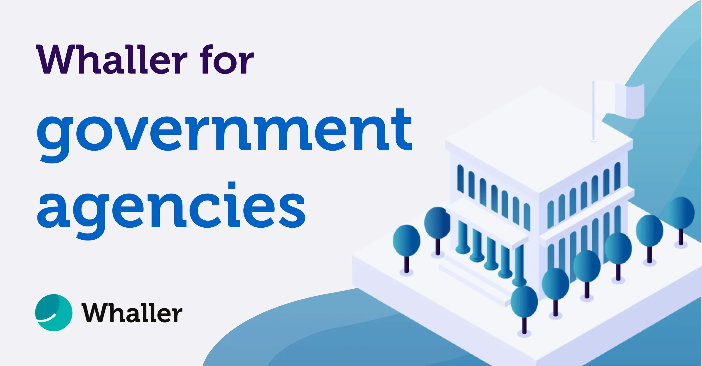 Whaller | For governement agencies